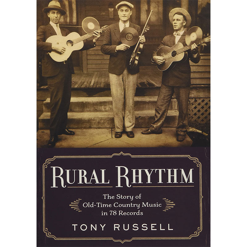 RURAL RHYTHM: THE STORY OF OLD-TIME COUNTRY MUSIC IN 78 RECORDS – The ...