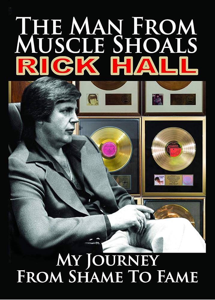 The Man from Muscle Shoals by Rick Hall Hardcover – The Museum Store