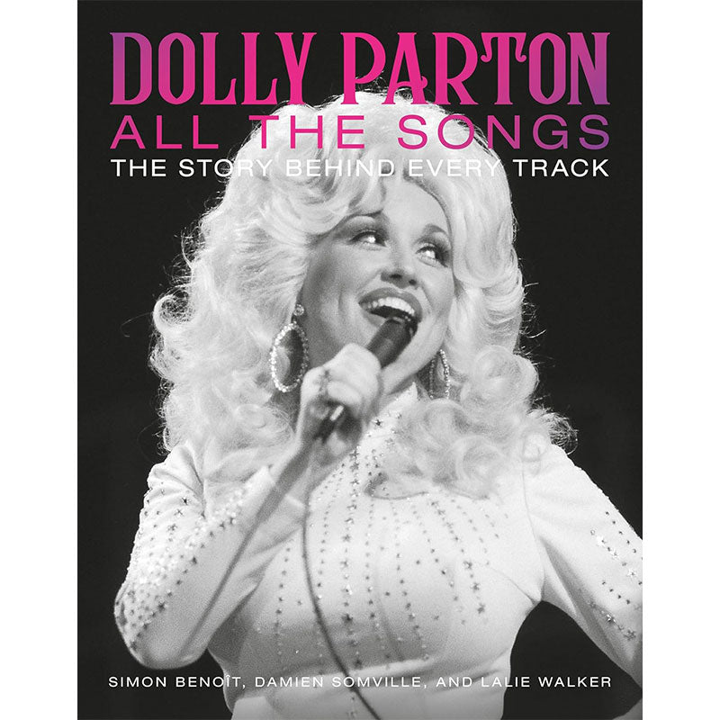 Dolly Parton All the Songs: The Story Behind Every Track – The Museum Store