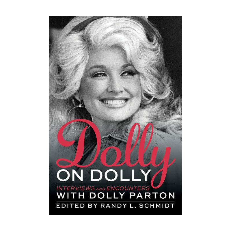 DOLLY ON DOLLY: INTERVIEWS AND ENCOUNTERS WITH DOLLY PARTON – The ...